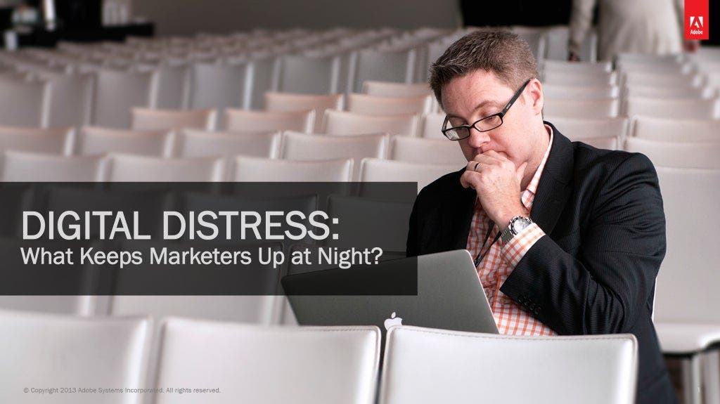 Digital Distress: What Keeps Marketers Up at Night?