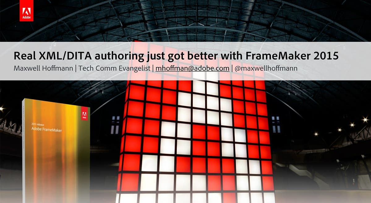 Working with XML and DITA just got easier with FrameMaker 2015