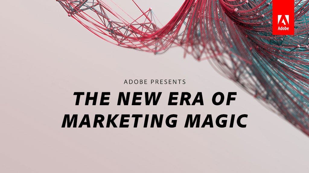 The New Era of Marketing Magic