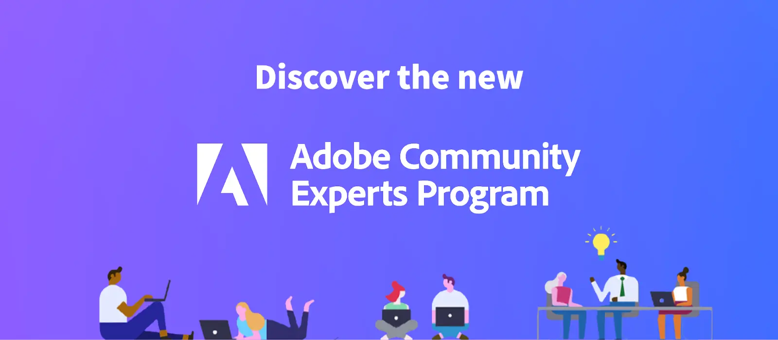 Discover the new Adobe Community Experts Program | Adobe Blog
